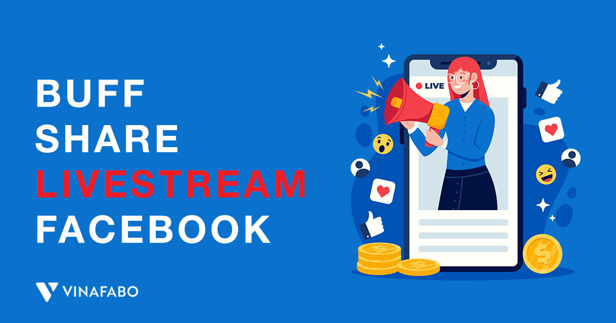 Buff share live Facebook - Dịch vụ share livestream Facebook uy tín